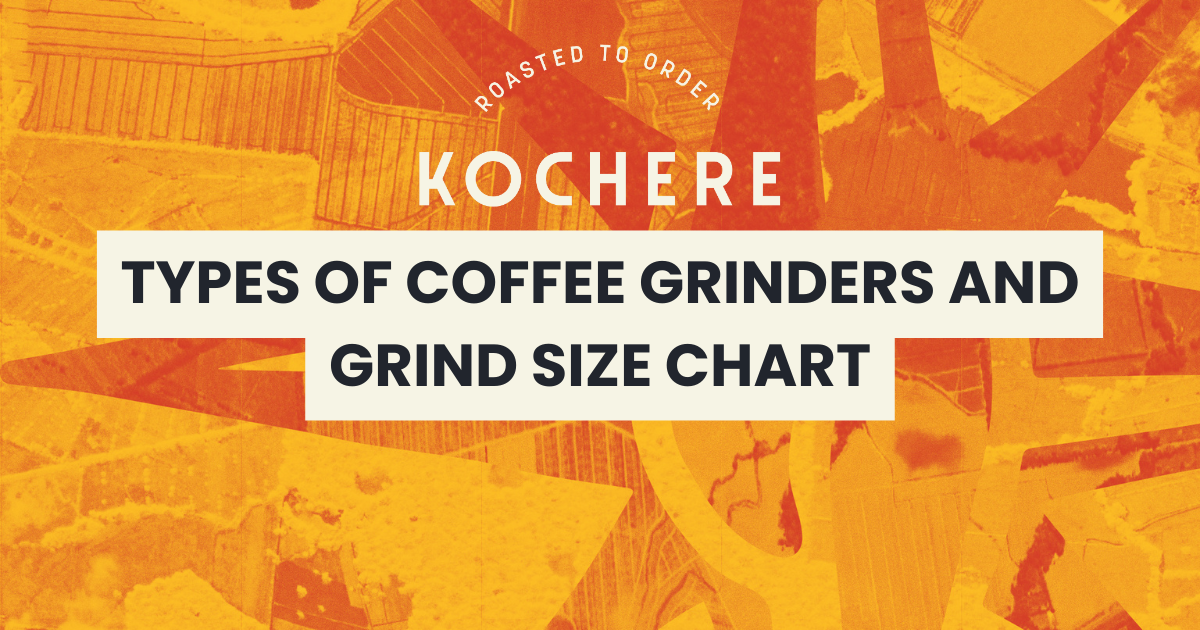 Types of Coffee Grinders and Grind Size Chart – Kochere Coffee Co.